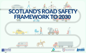 Scotland’s Road Safety Framework to 2030 – Ayrshire Roads Alliance News